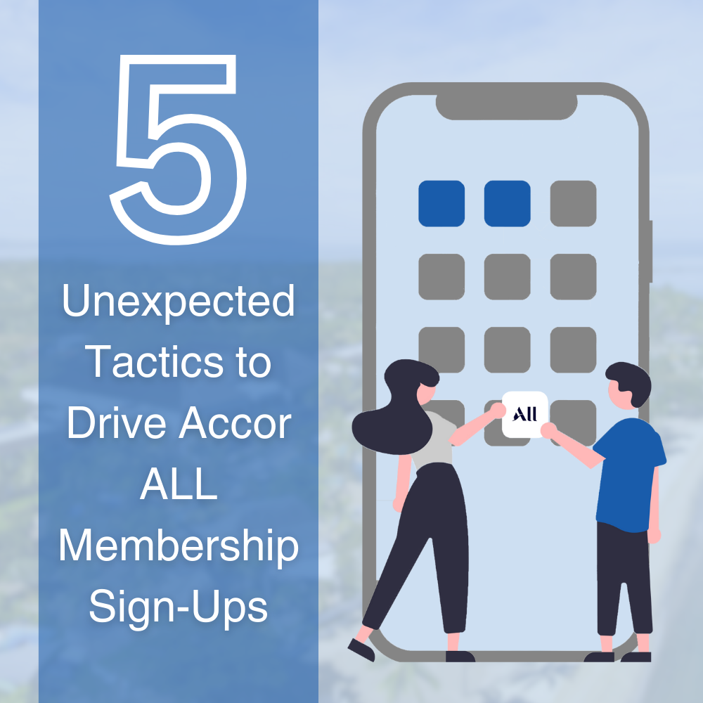 5 Tactics to Drive Accor ALL Loyalty Sign-Ups | Kipsu
