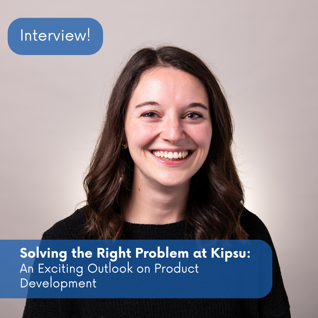 Solving the Right Problem at Kipsu: An Exciting Outlook on Product ...