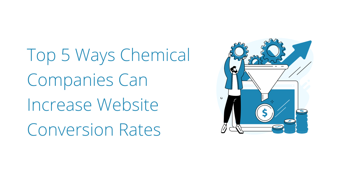 Top 5 Ways Chemical Companies Can Increase Website Conversion Rates