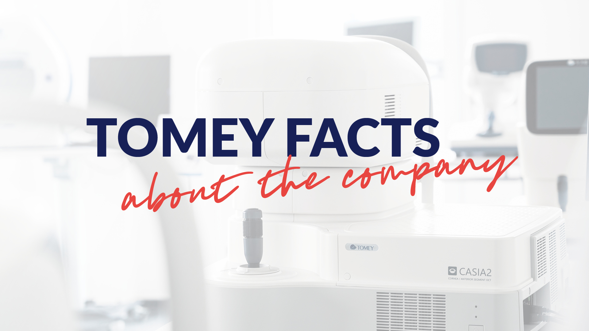 TOMEY Facts – Company – TOMEY GmbH