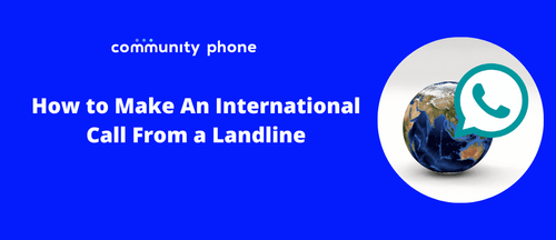 How to Make An International Call From a Landline