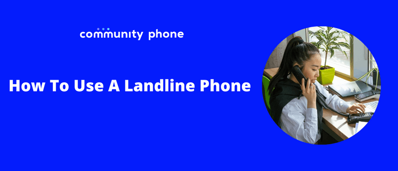 How To Use A Landline Phone