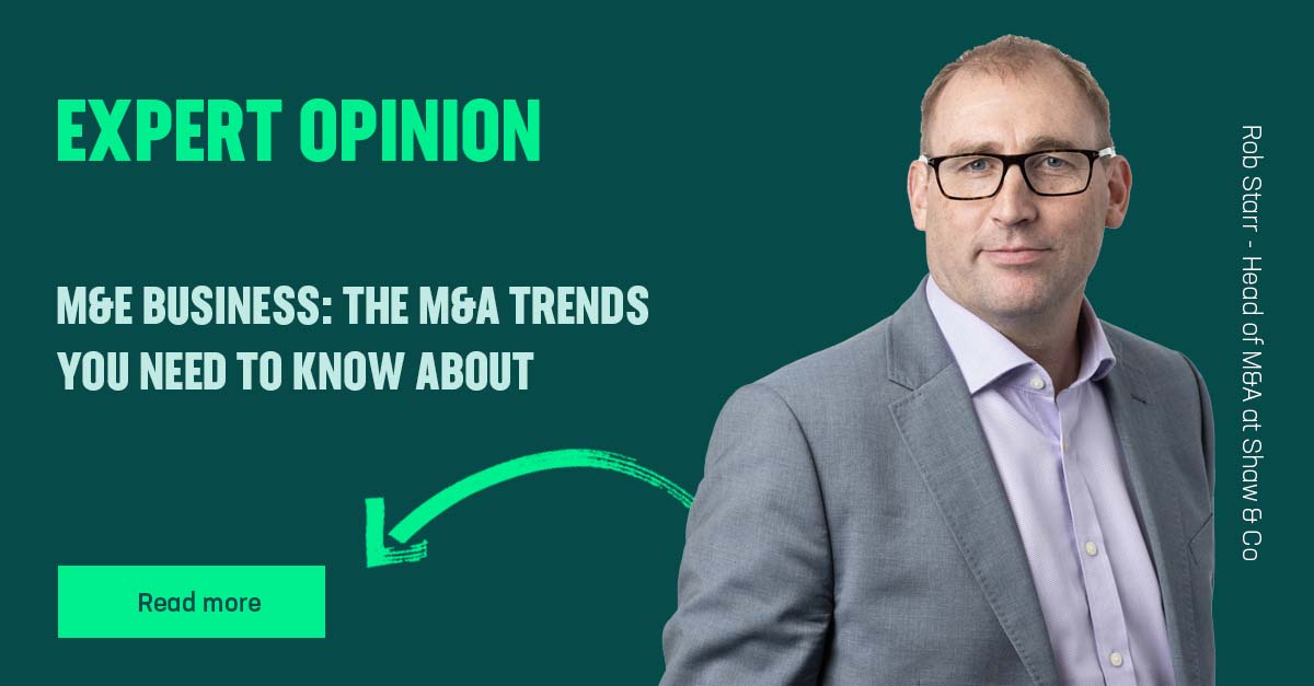 M&E Businesses – The M&A Trends You Need to know About - Shaw & Co
