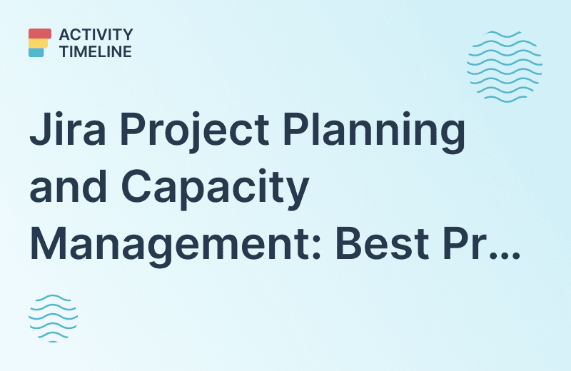 Jira Capacity Planning, Resource Capacity Management | ActivityTimeline
