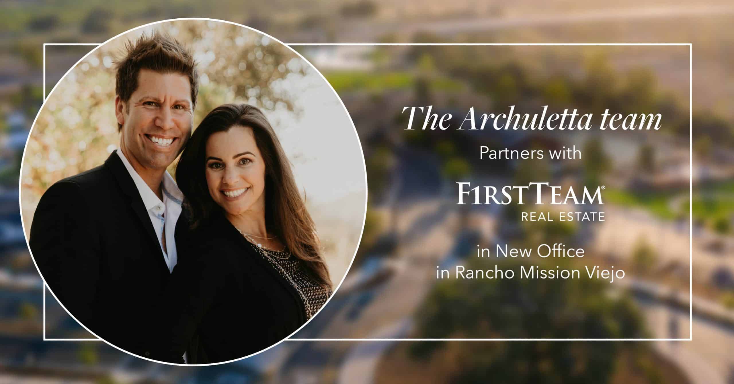 The Archuletta Team Partners with First Team in New Office in Rancho ...