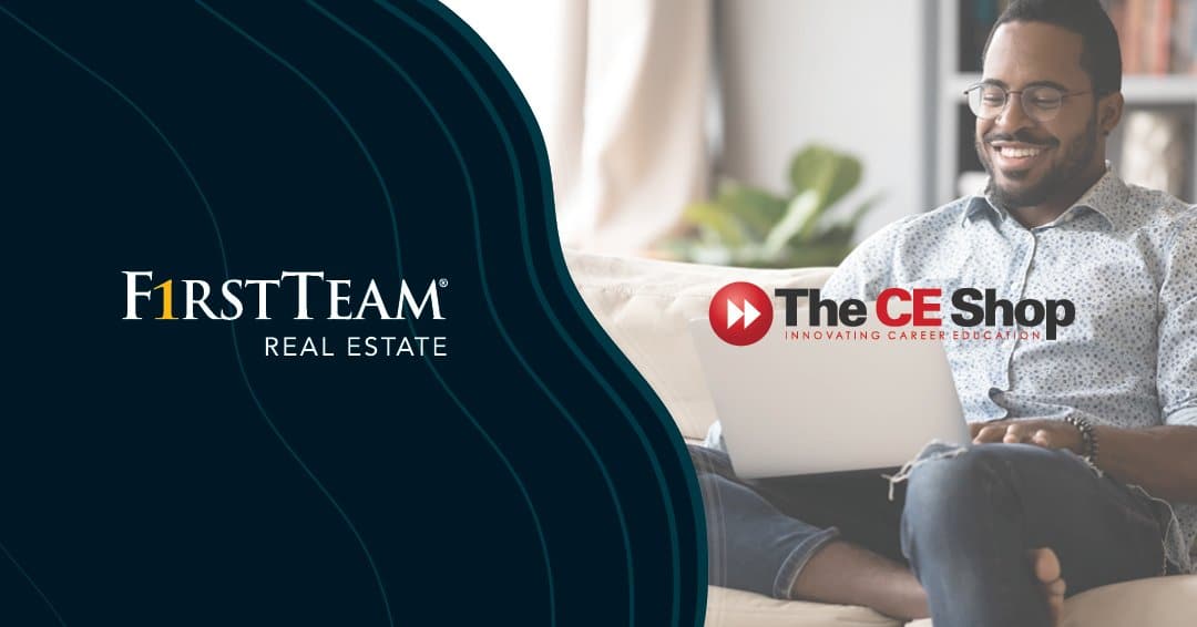 First Team Real Estate Partners With The CE Shop Licensing School ...