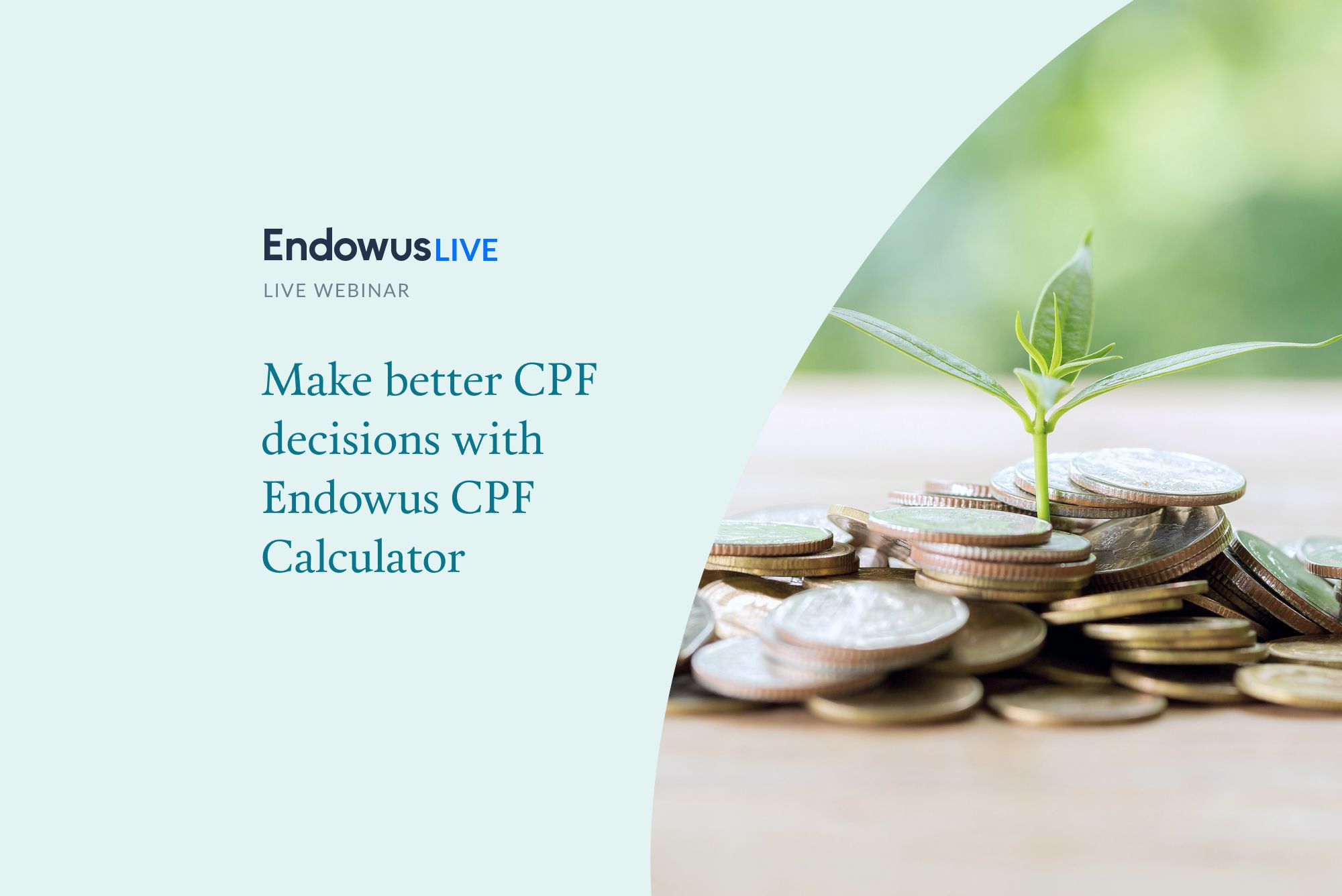 Webinar: Making better CPF decisions with Endowus CPF Calculator