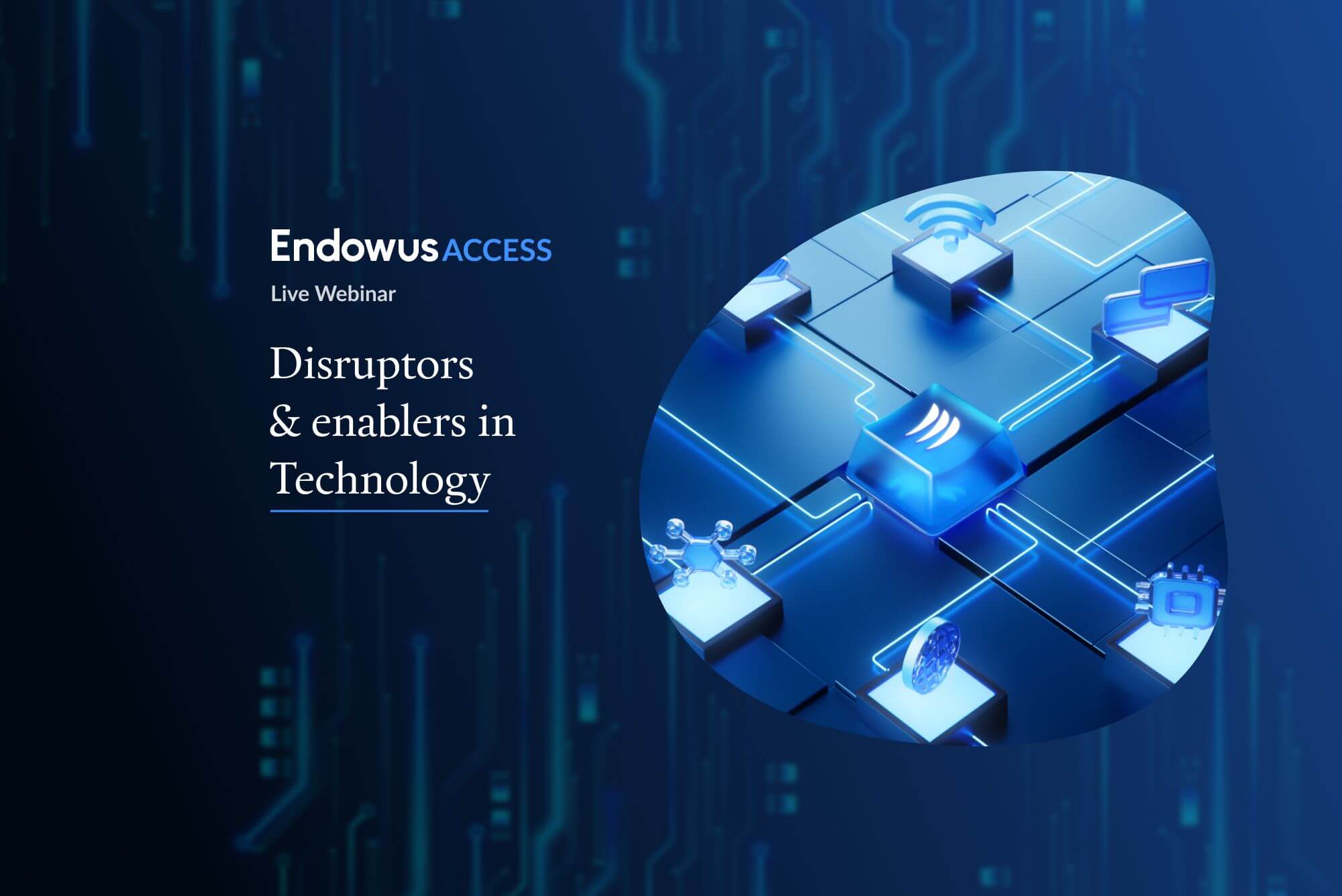 Webinar: Disruptors & enablers in technology