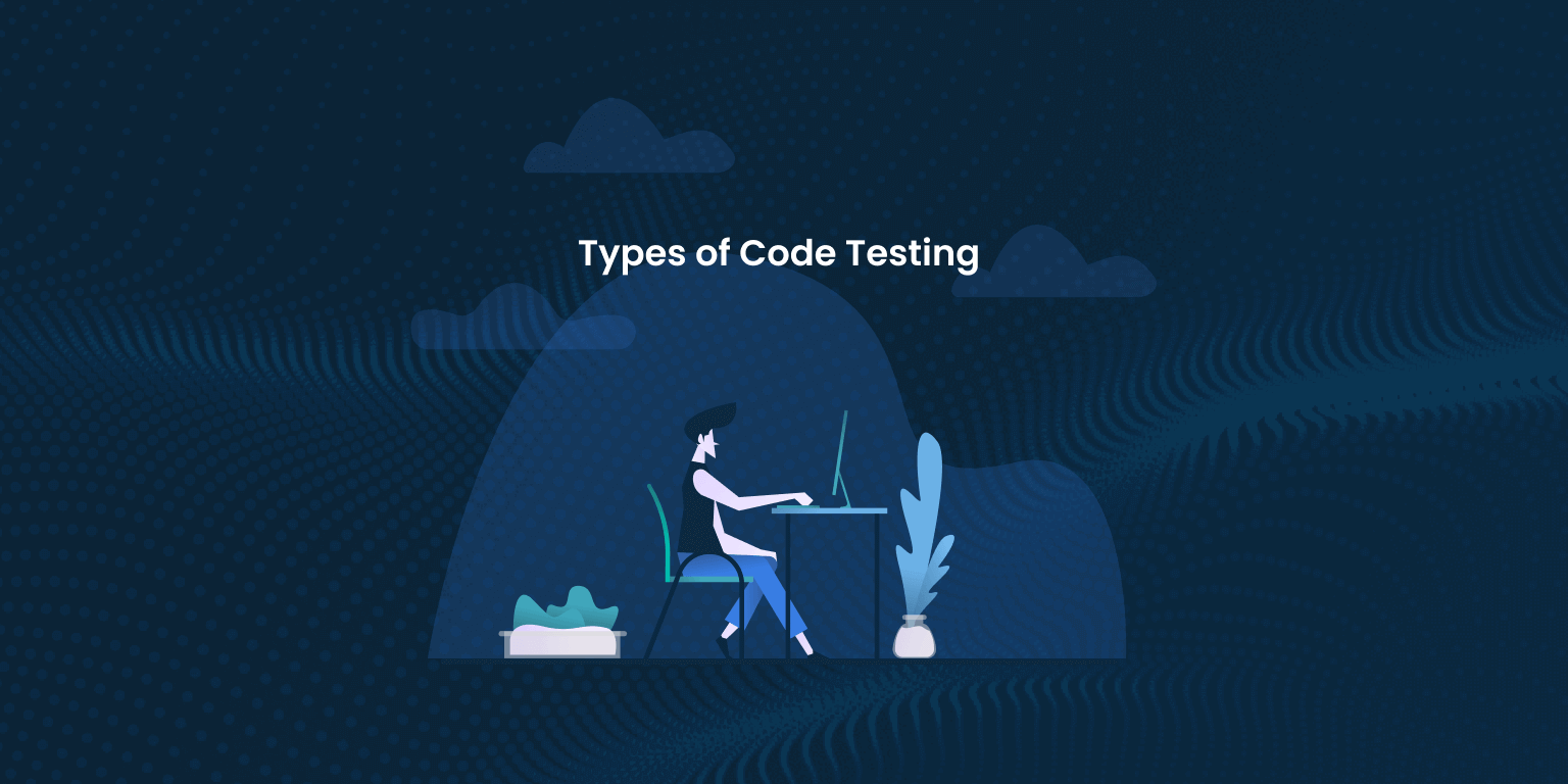 Testing Code: Types and Benefits for Software Development