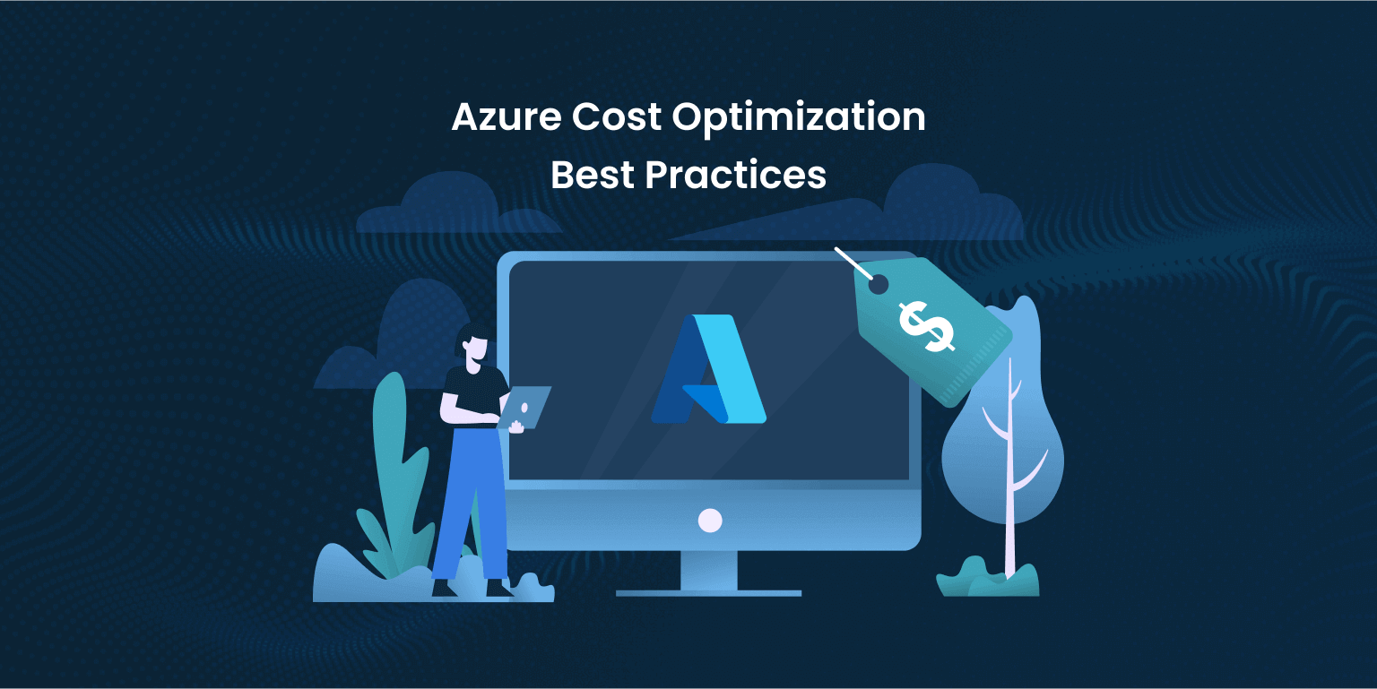 Cloud Cost Management: Azure Cost Optimization Best Practices