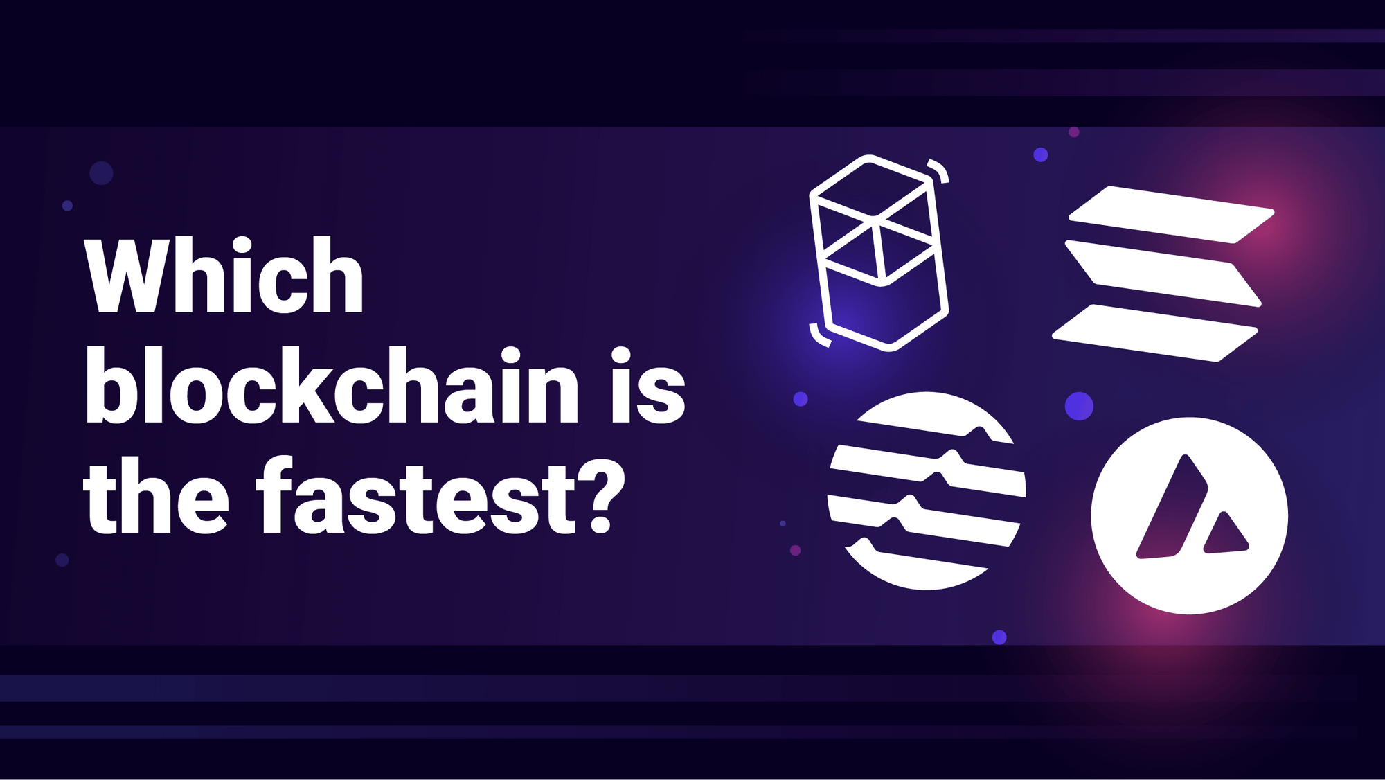 Which blockchain is the fastest?
