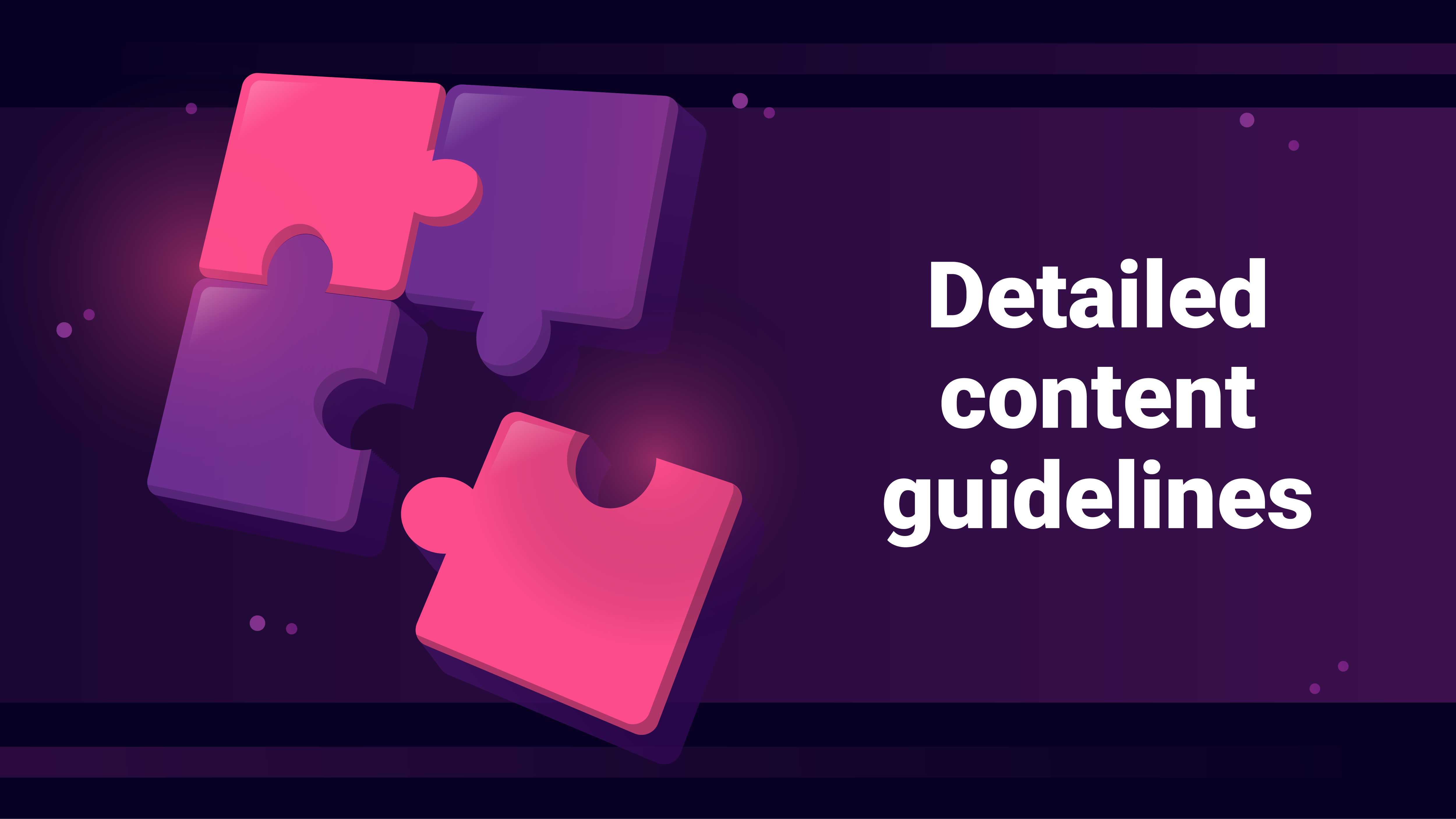 Detailed content guidelines