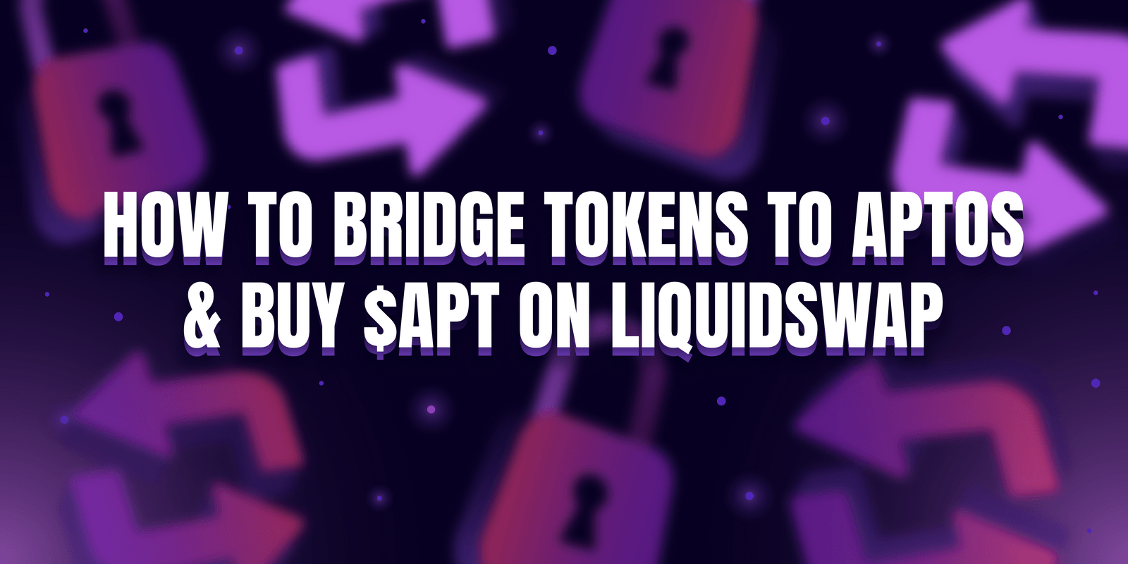 How to bridge tokens to Aptos & buy $APT on Liquidswap