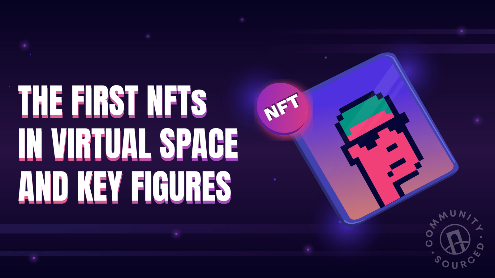 10 key figures in NFT culture and the first NFT
