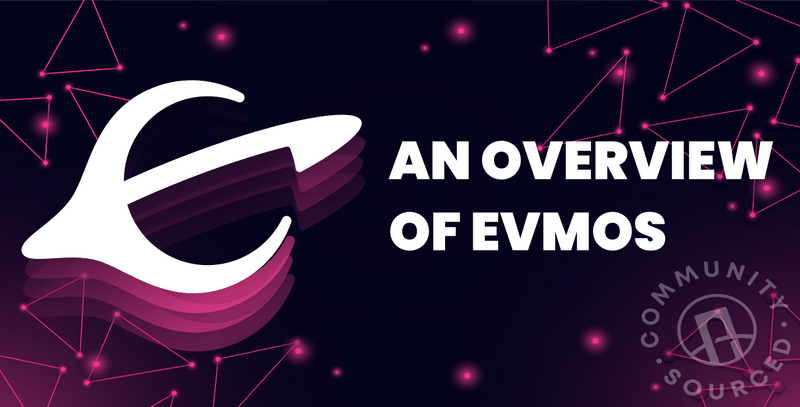 AN OVERVIEW OF EVMOS