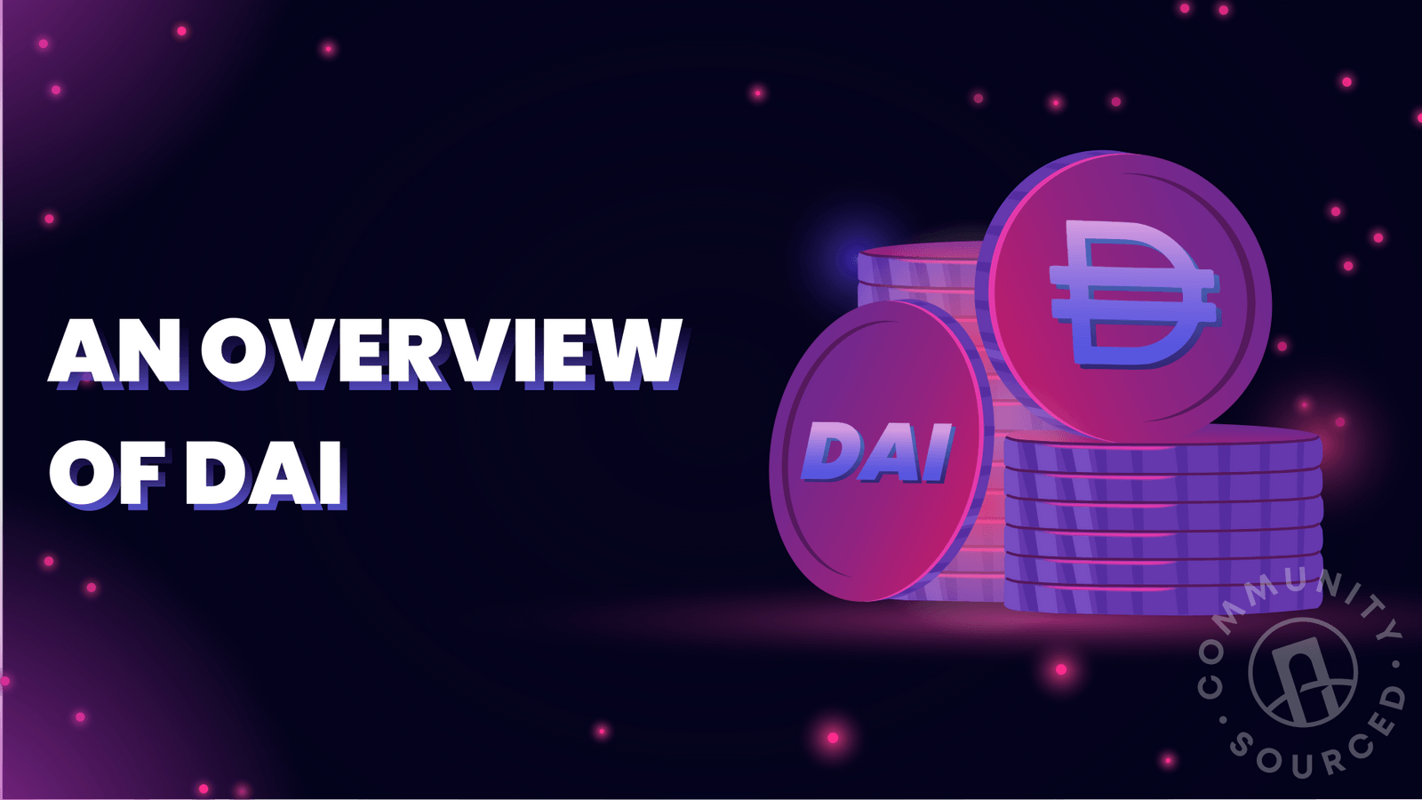 AN OVERVIEW OF DAI