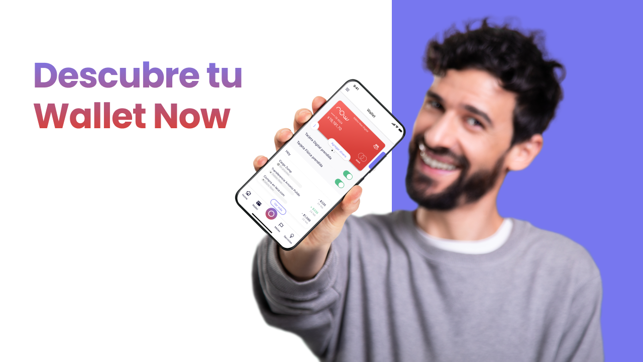 ¿Cuáles son las características de tu Wallet Now? | Now Bank