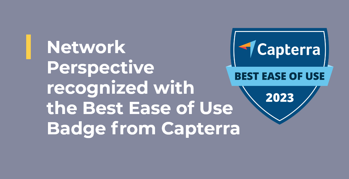 Network Perspective recognized with the Best Ease of Use Badge from ...