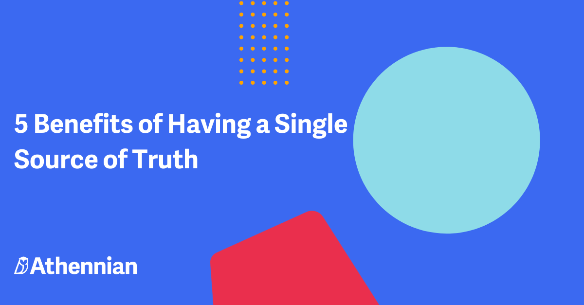 5 Benefits of Having a Single Source of Truth