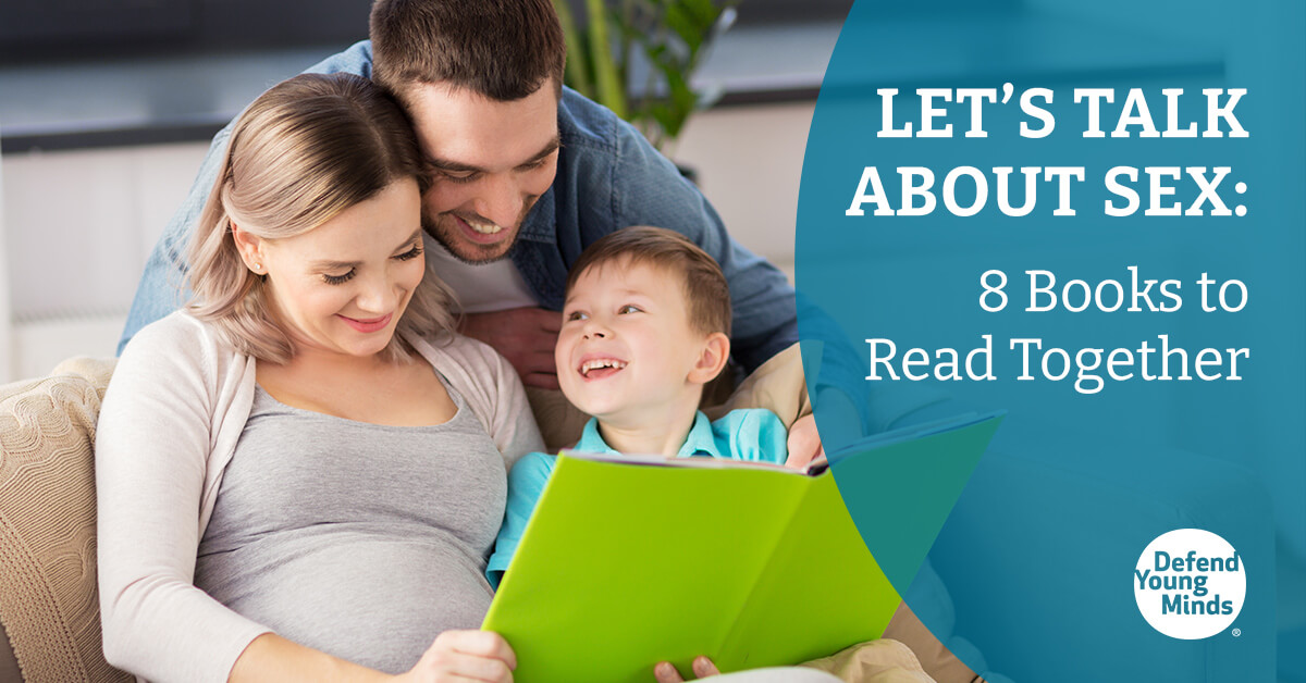 Let’s Talk About Sex: 8 Books to Read Together | Defend Young Minds™️
