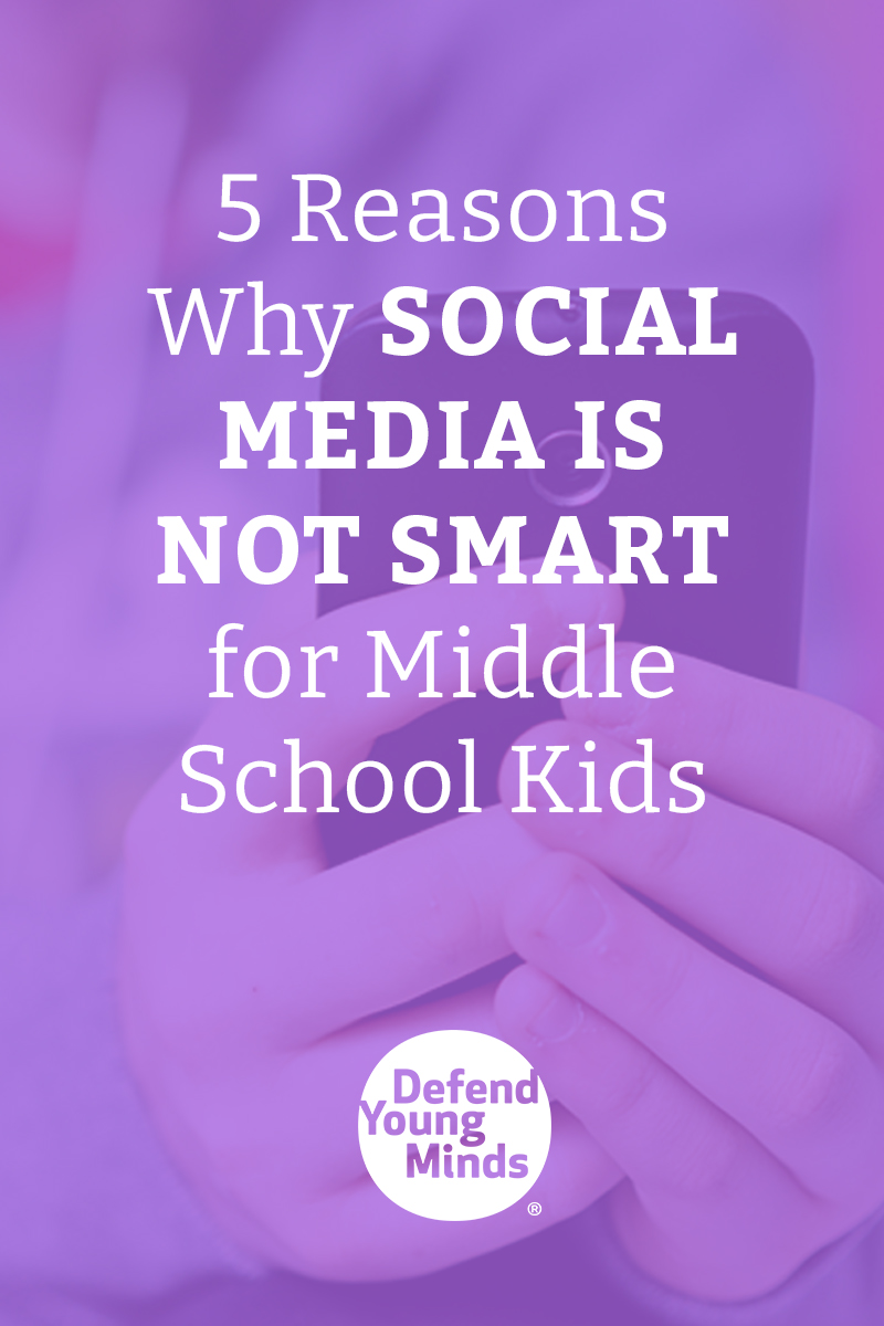 5 Reasons Why Social Media is Not Smart for Middle School Kids | Defend ...