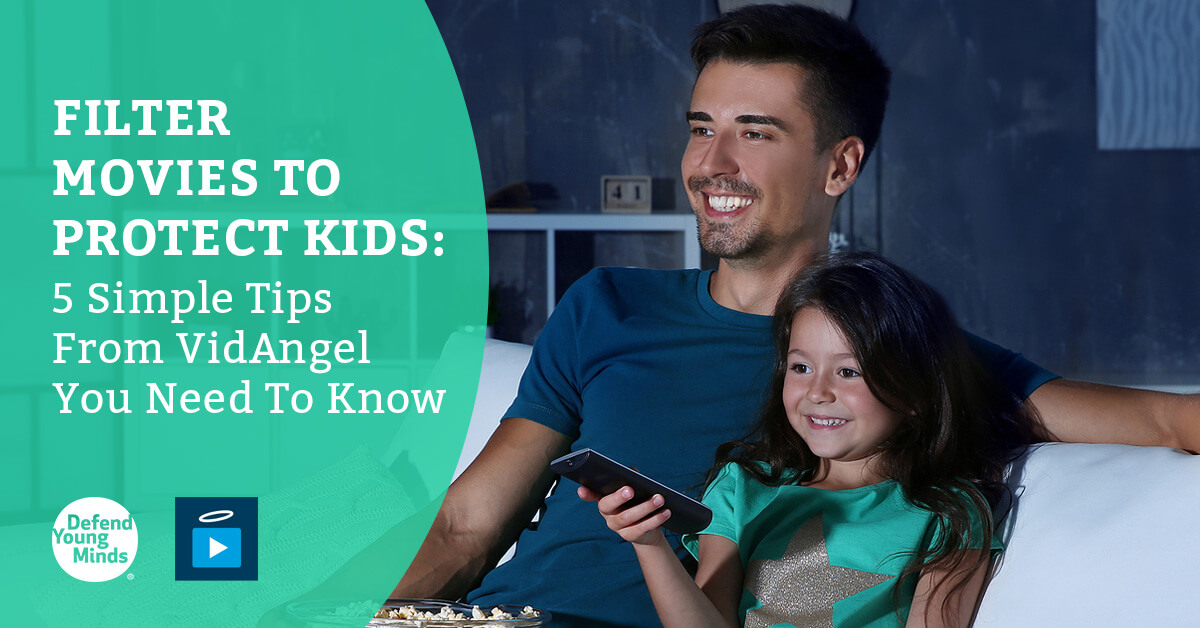 Filter Movies to Protect Kids: 5 Simple Tips from VidAngel You Need to ...