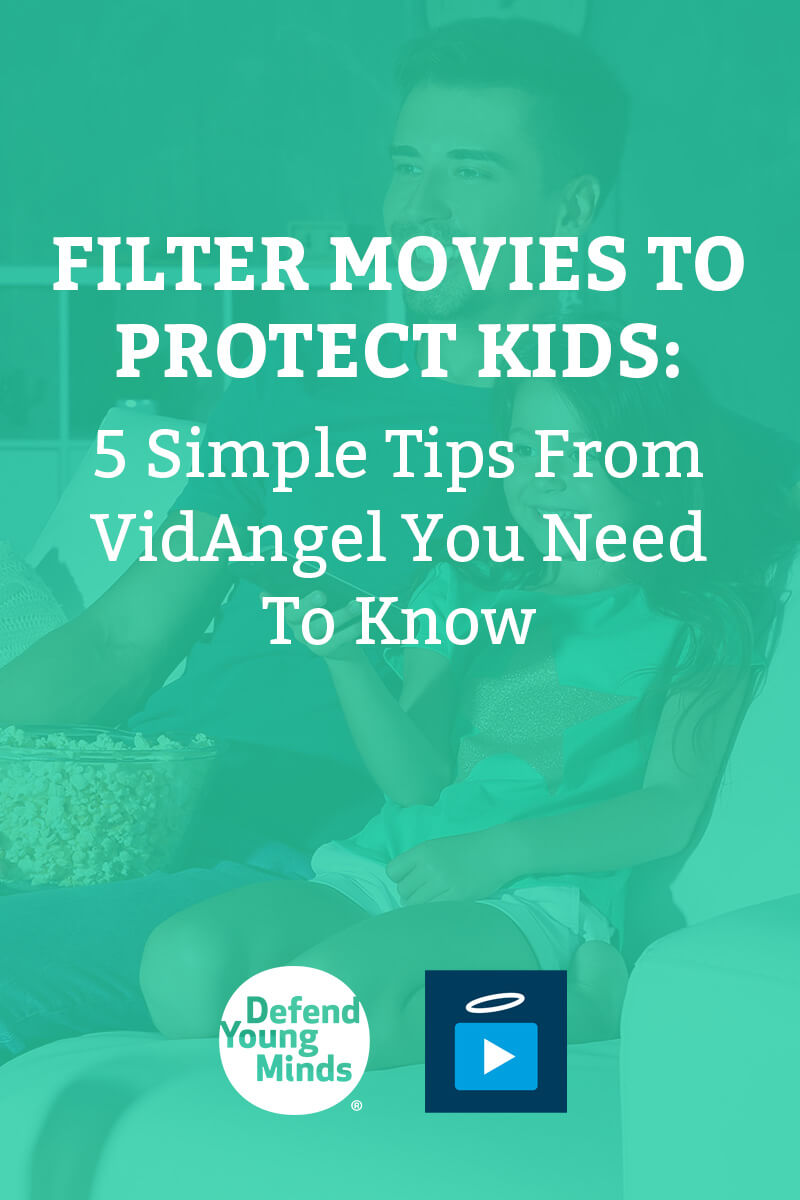 Filter Movies to Protect Kids: 5 Simple Tips from VidAngel You Need to ...