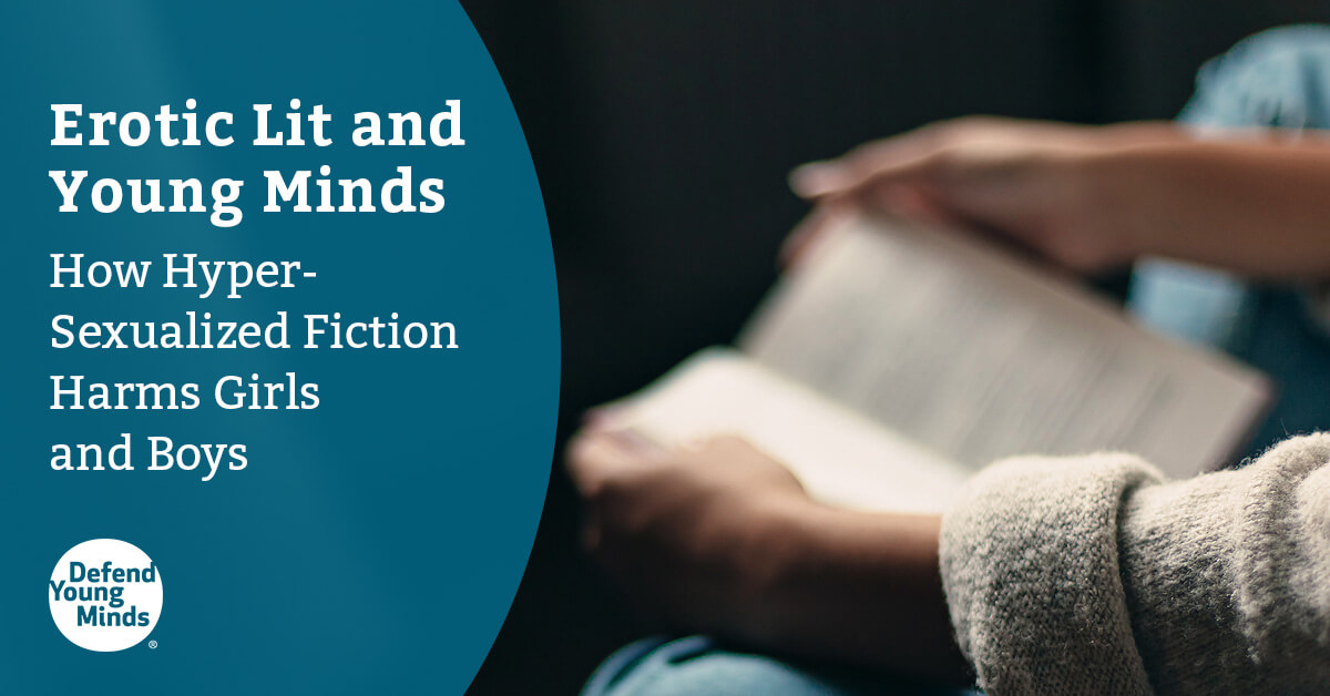 Erotic Lit and Young Minds— How Hyper-Sexualized Fiction Harms Girls ...