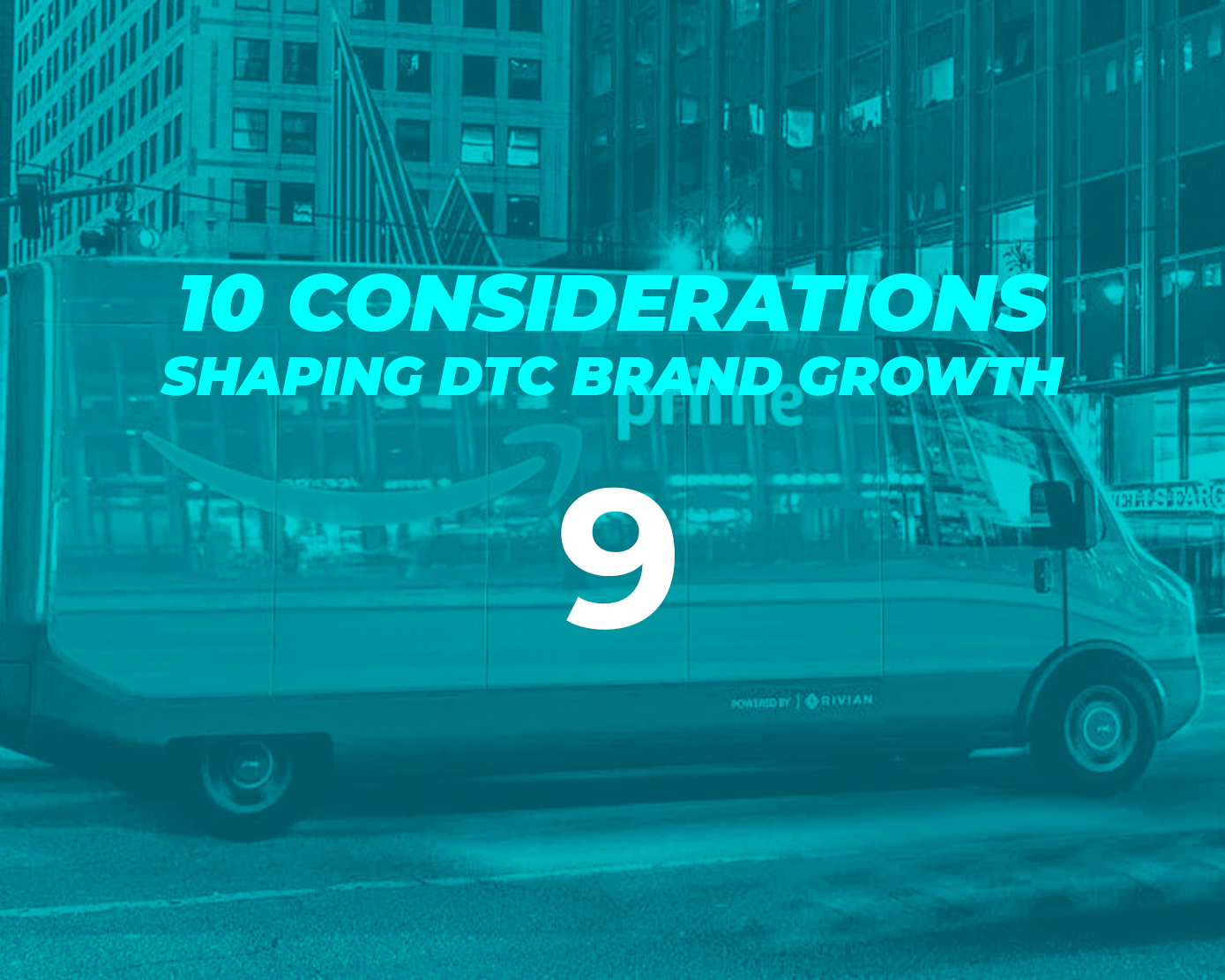 9. MORE POWER TO PLATFORMS - 10 DTC CONSIDERATIONS