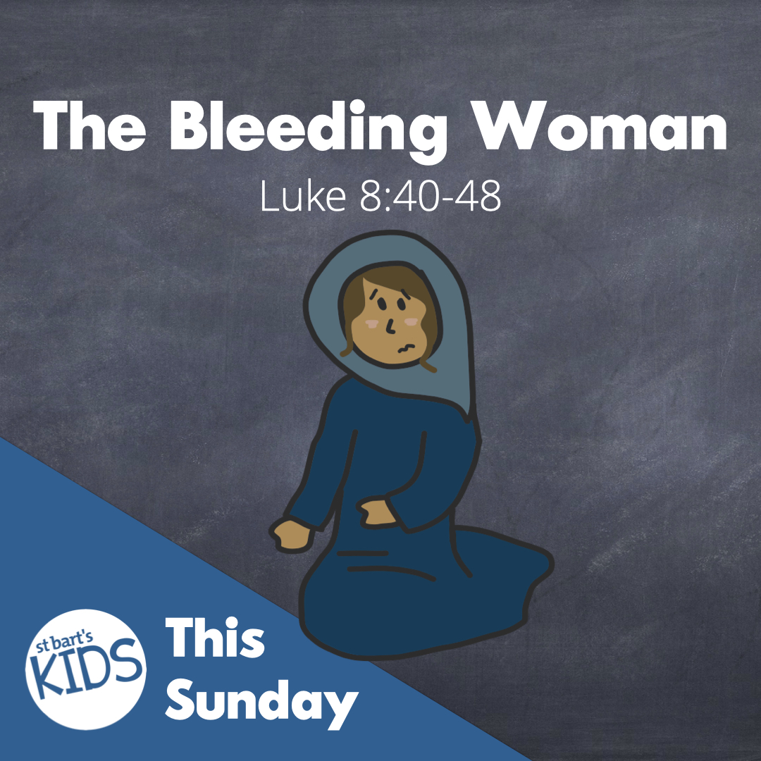St Bart's Kids Resource: Encountering Jesus: The Bleeding Woman| Luke 8 ...