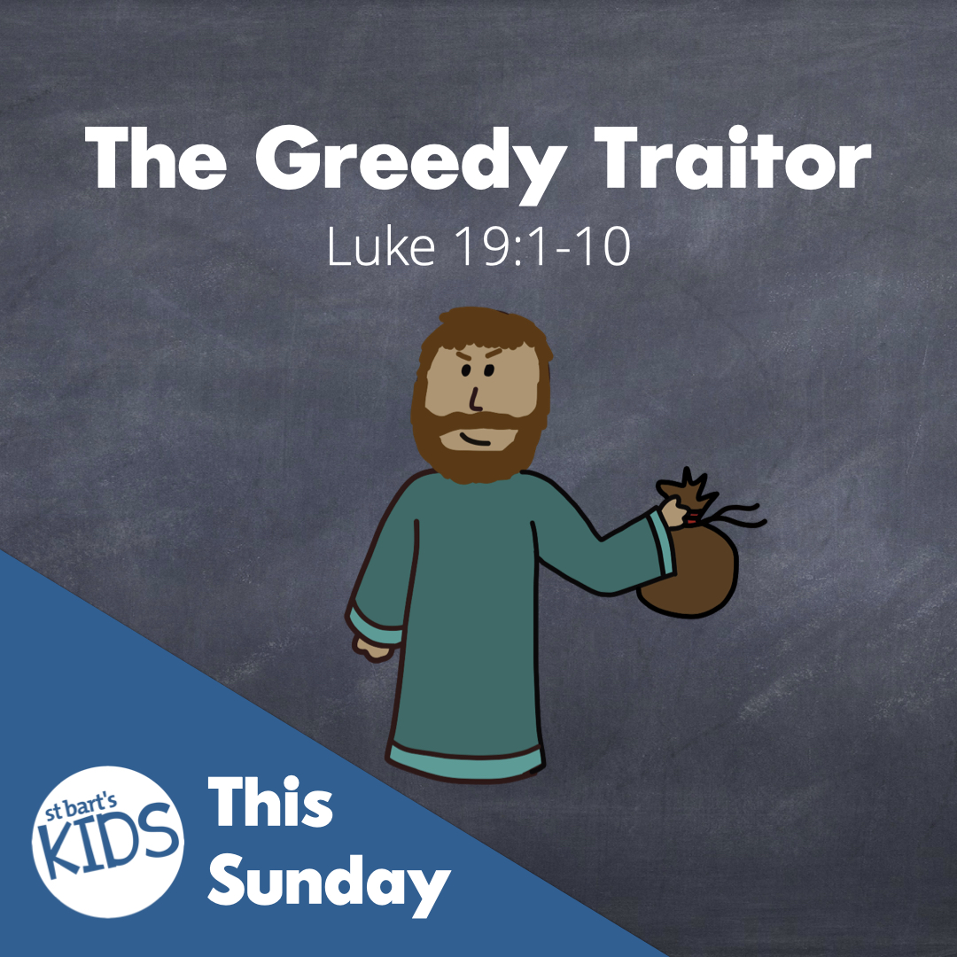 St Bart's Kids Resource: Encountering Jesus: The Greedy Traitor| Luke ...