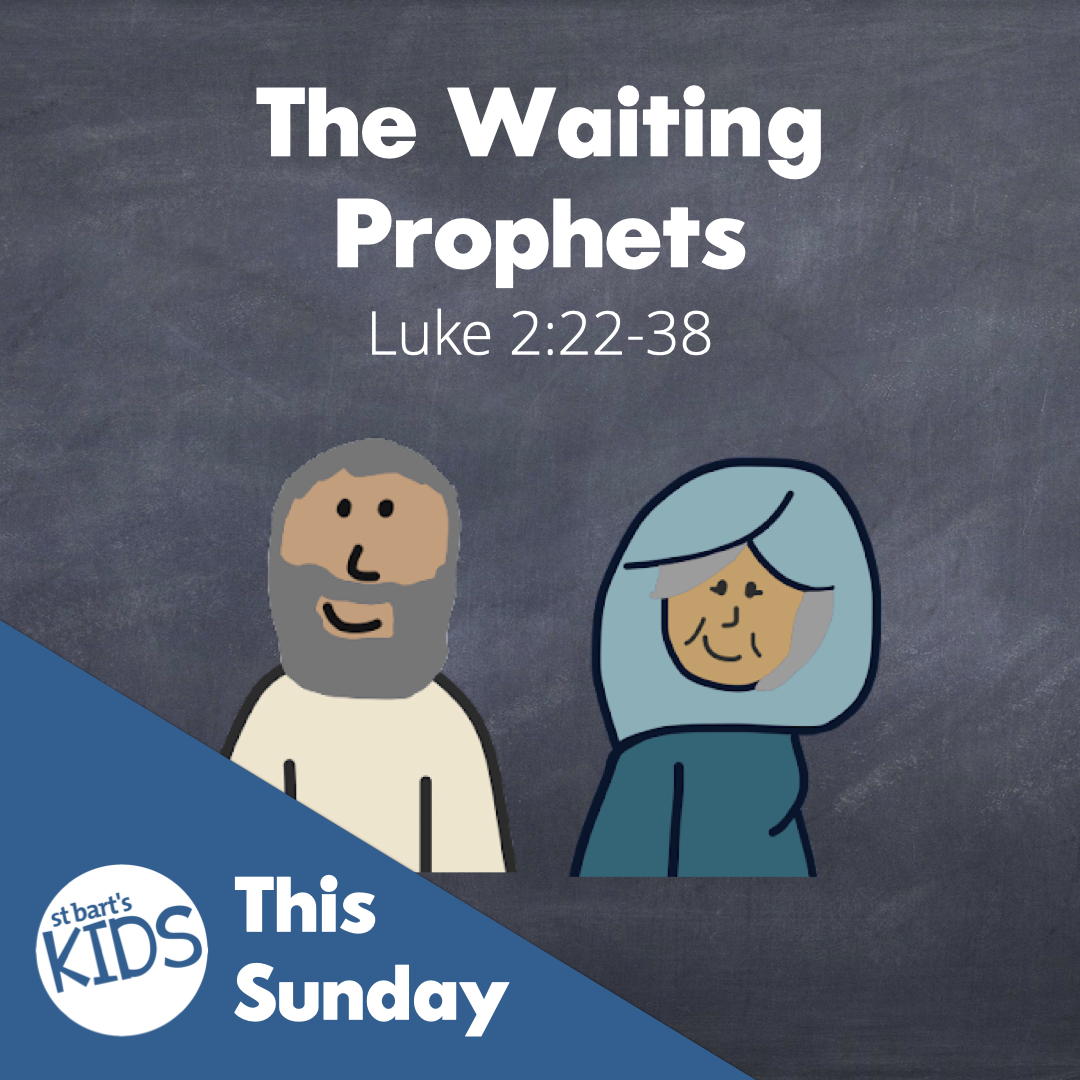 St Bart's Kids Resource: Encountering Jesus: The Waiting Prophet| Luke ...