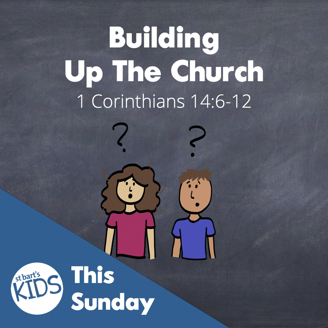 St Bart's Kids Resource: God's Church: Building Up the Church| 1 ...