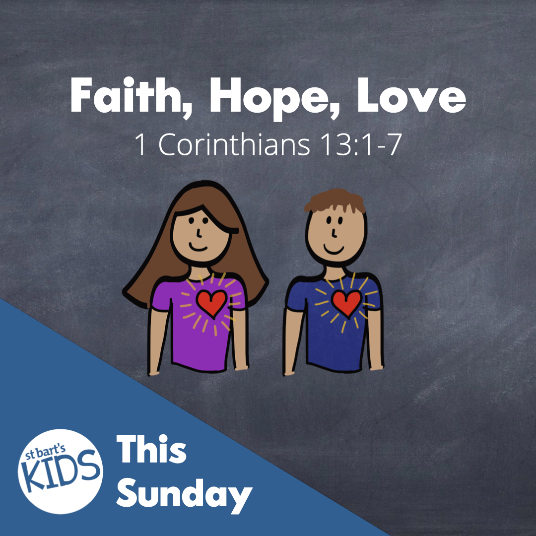 St Bart's Kids Resource: God's Church: Faith, Hope, and Love| 1 ...