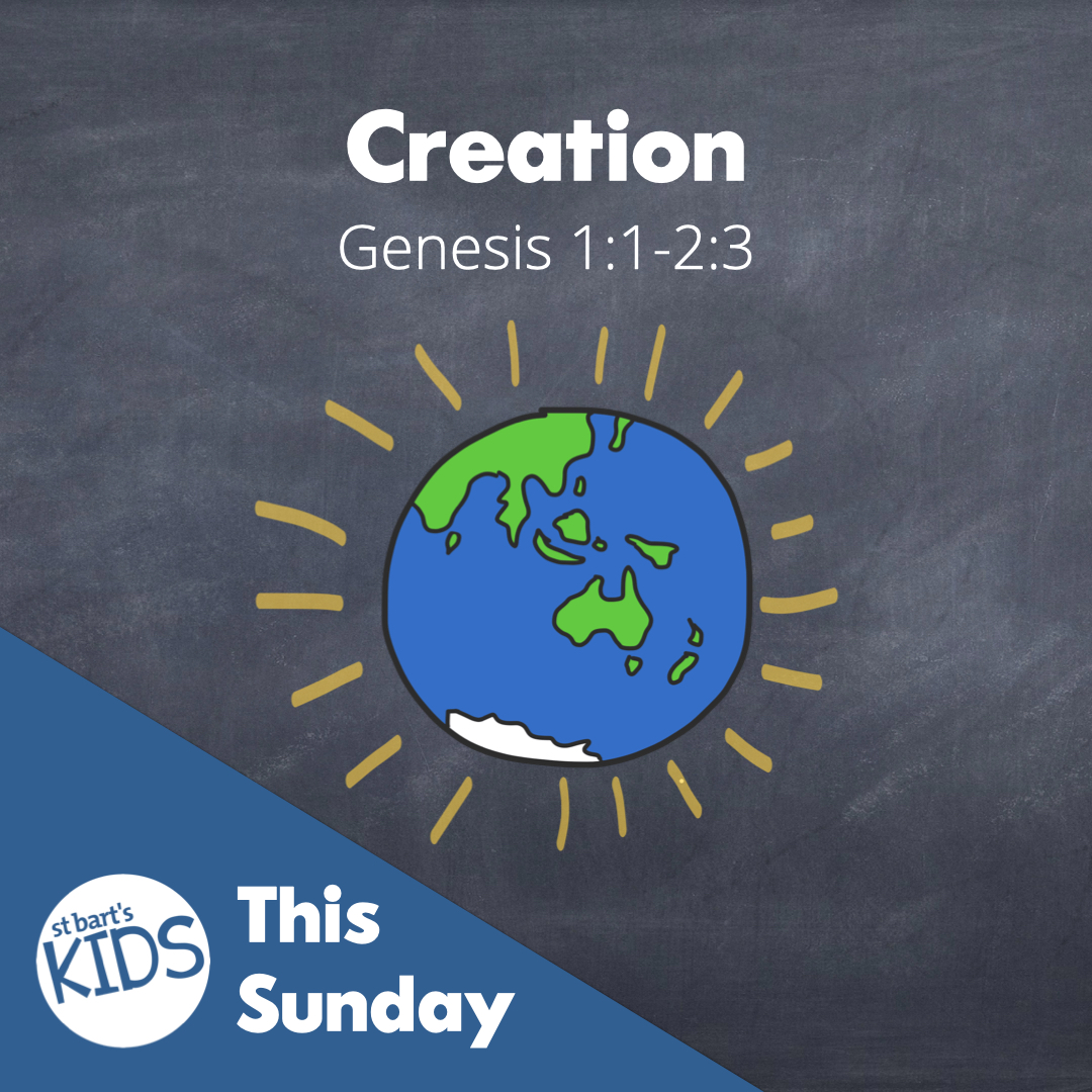 St Bart's Kids Resource: God's Story: Creation| Genesis 1