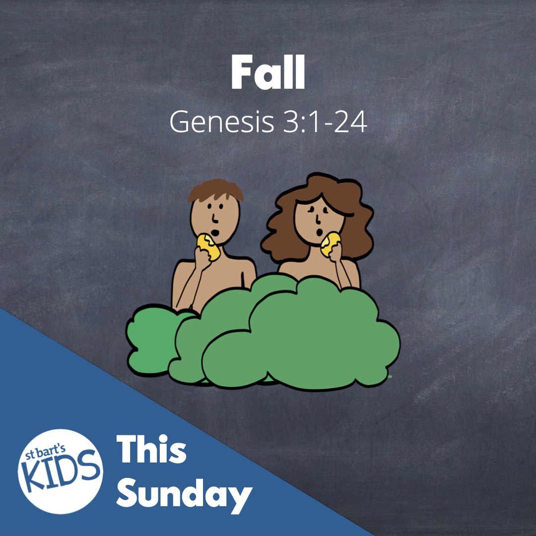 St Bart's Kids Resource: God's Story: Fall| Genesis 3