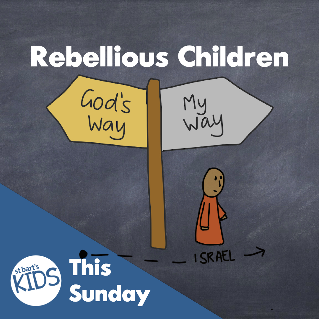 St Bart's Kids Resource: Isaiah: Rebellious Children| Isaiah 1:1-20