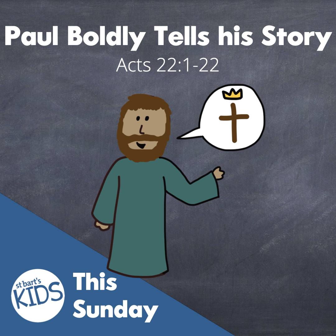 St Bart's Kids Resource: Acts: Paul Boldly Shares his Story| Acts 20:17-38
