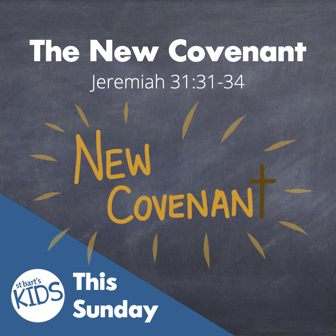 St Bart's Kids Resource: Jeremiah: The New Covenant| Jeremiah 31:31-34