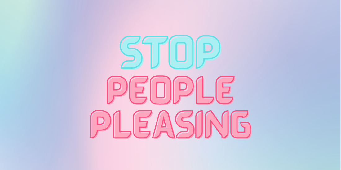 Stop People Pleasing