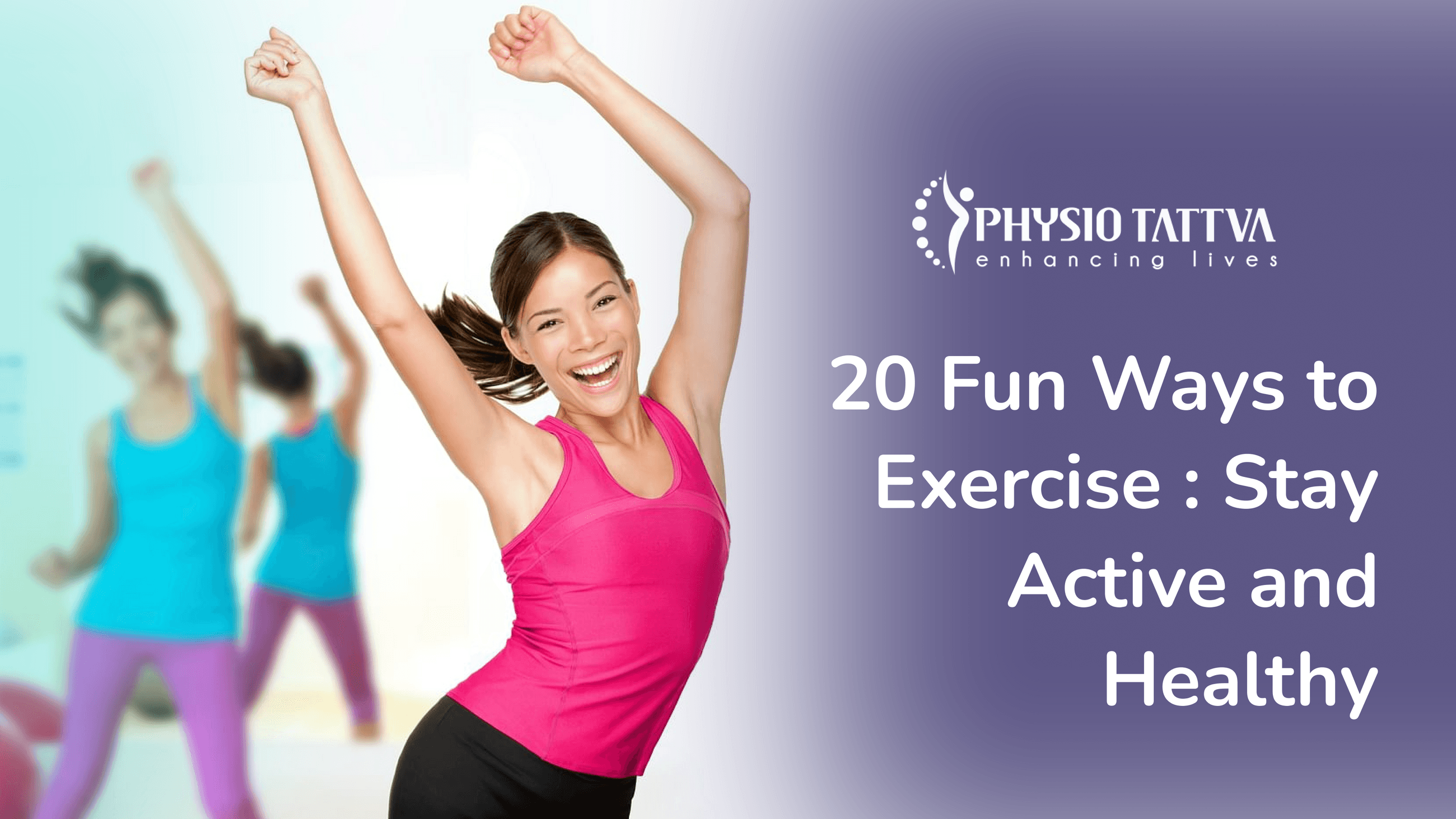 20 Fun Ways to Exercise: Stay Active and Healthy 20 Fun Ways to Exercise: Stay Active and Healthy