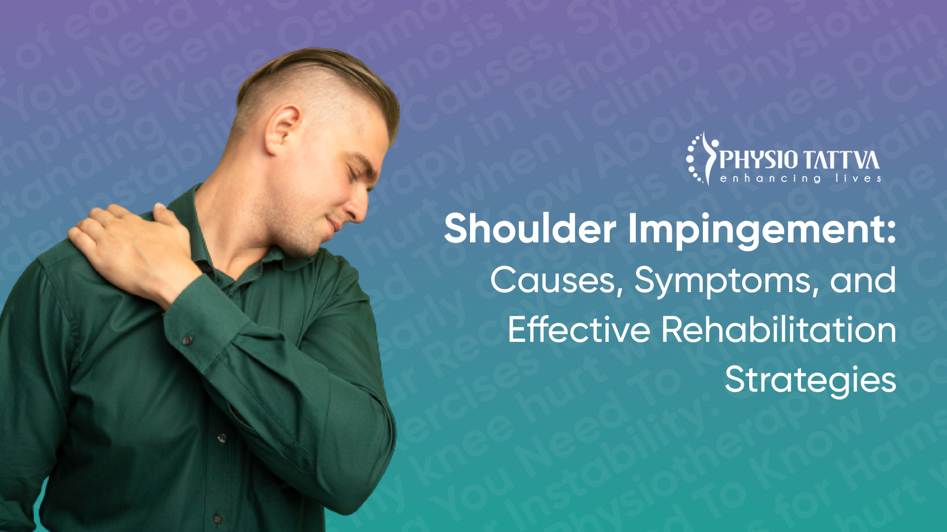 Shoulder Impingement: Causes, Symptoms, and Rehab Strategies