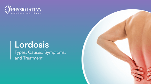 Lordosis: Types, Causes, Symptoms & Effective Treatments