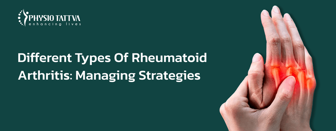 Understanding the Different Types of Rheumatoid Arthritis
