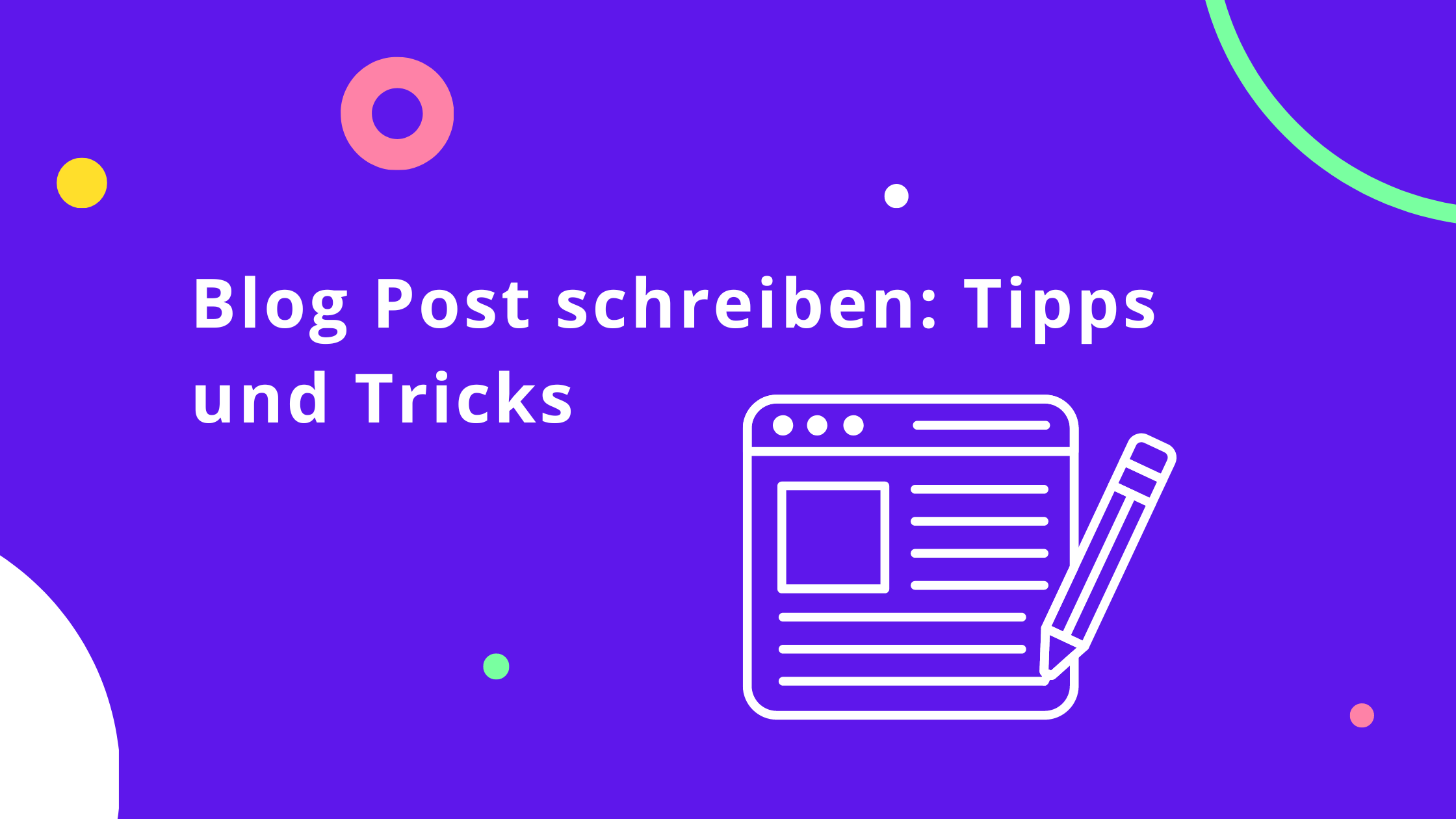 Blog Post schreiben: Tipps und Tricks | Mindverse