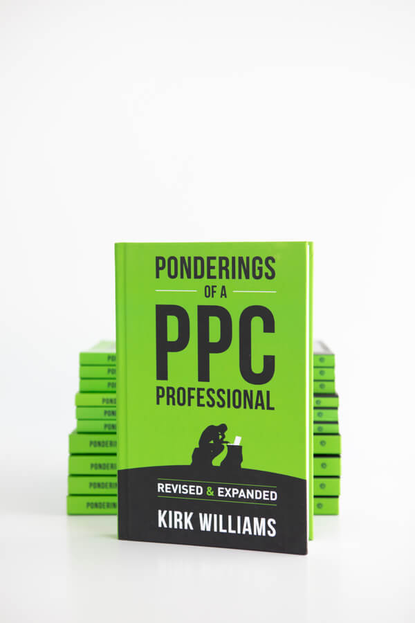 Ponderings of a PPC Professional by Kirk Williams @PPCKirk
