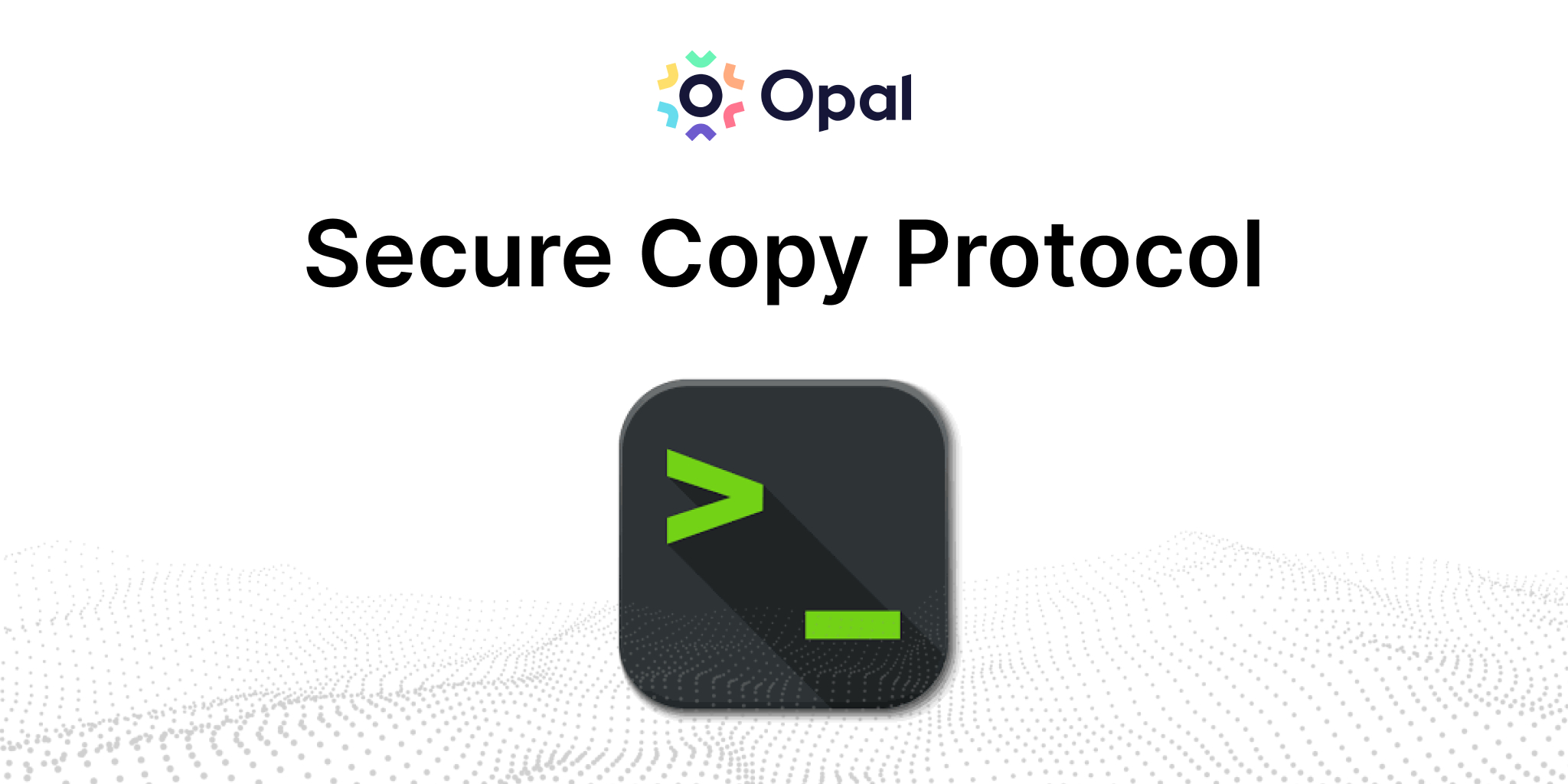 Opal Supports Secure Copy Protocol Scp Opal