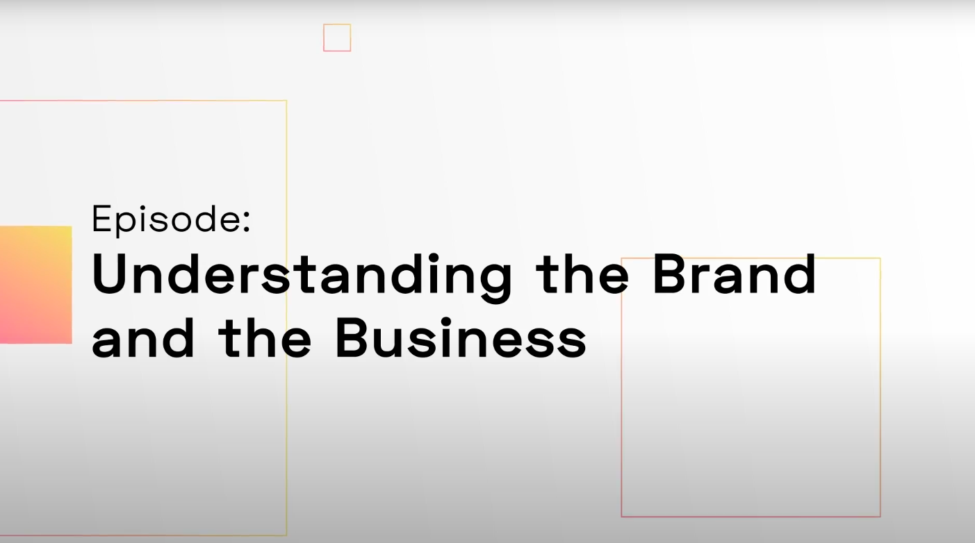 Lancify Learn | 2.2 Understand the Brand and the Business
