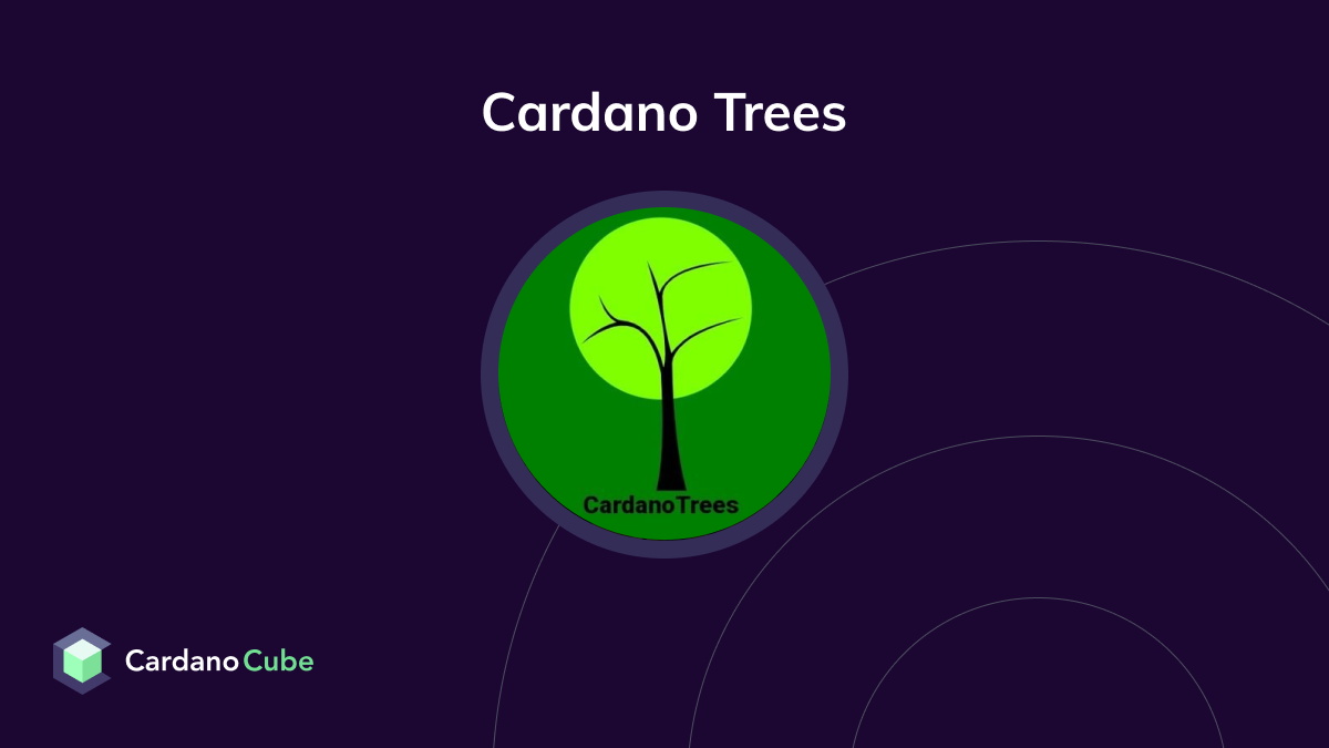Cardano Trees (NFT) on the Cardano Blockchain | Prices, Charts, Teams & Ratings - CardanoCube.com