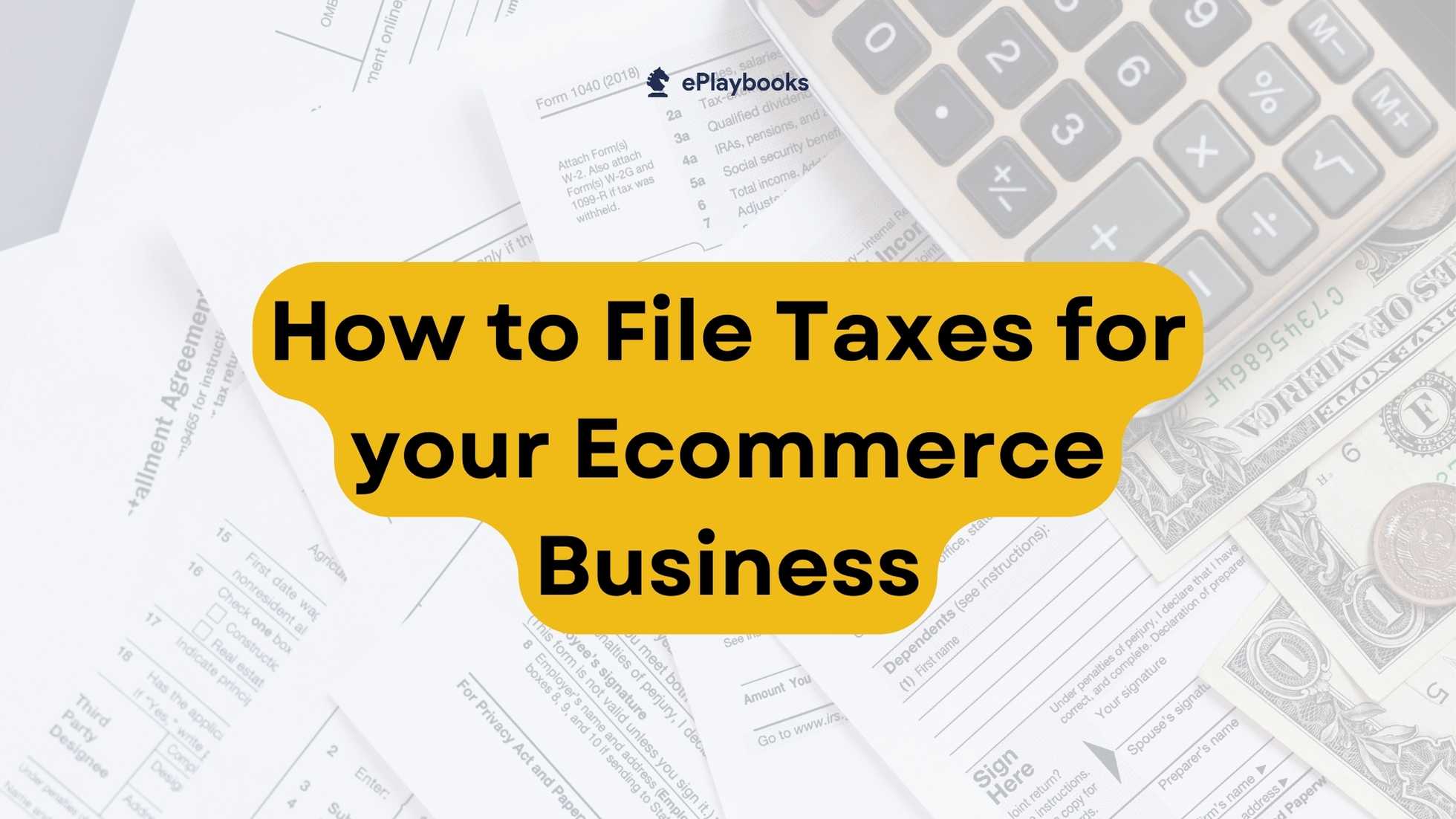 How to File Taxes for your Ecommerce Business